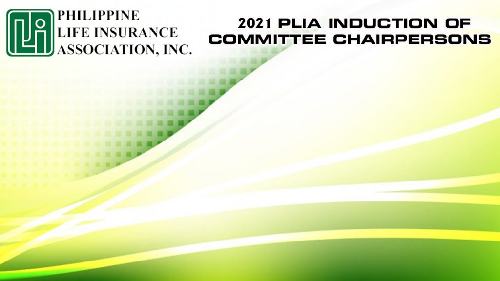 PLIA INDUCTS 2021 COMMITTEE CHAIRPERSONS – Philippine Life Insurance ...